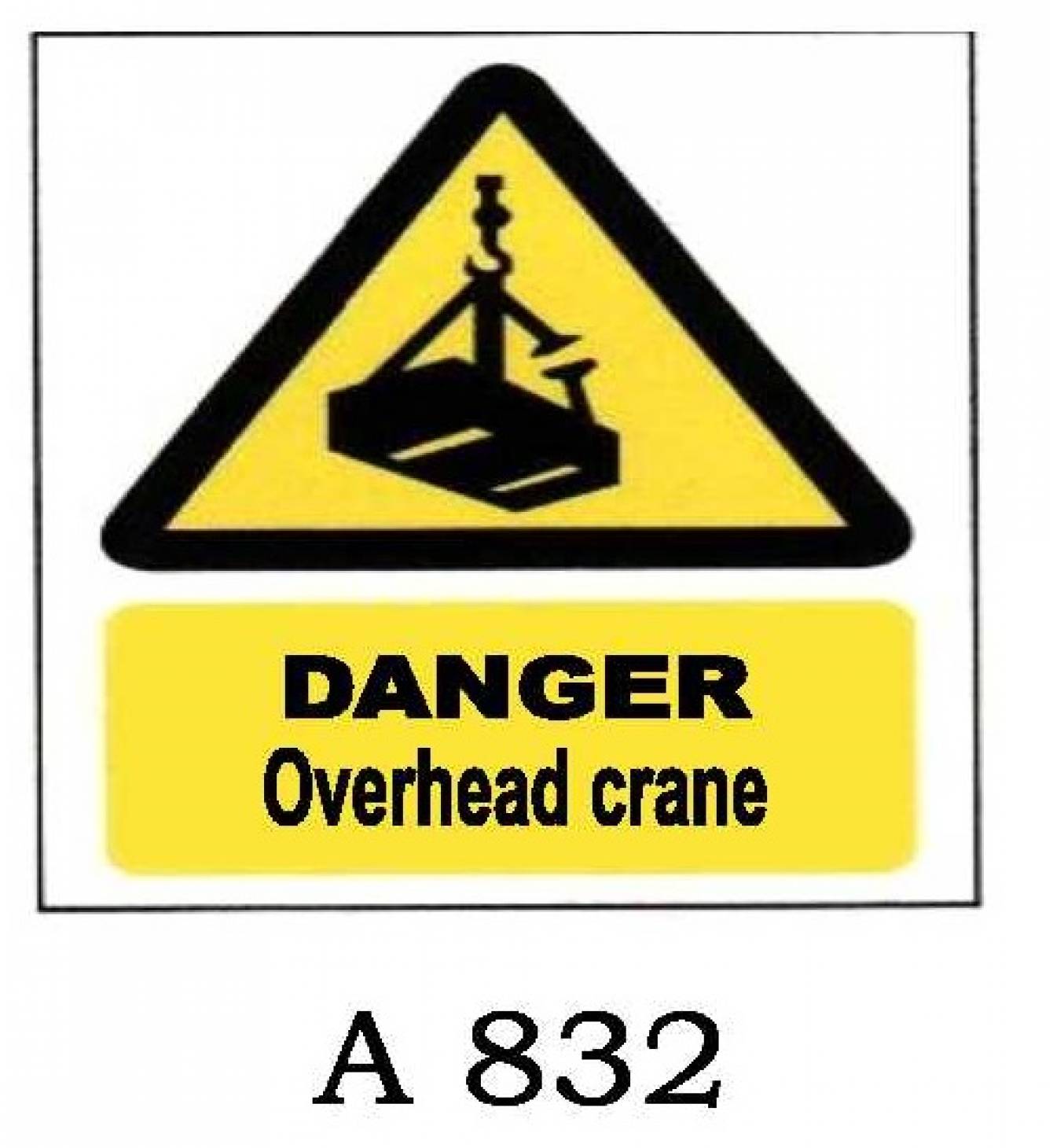 Danger Overhead Crane Plastic Sign A-832